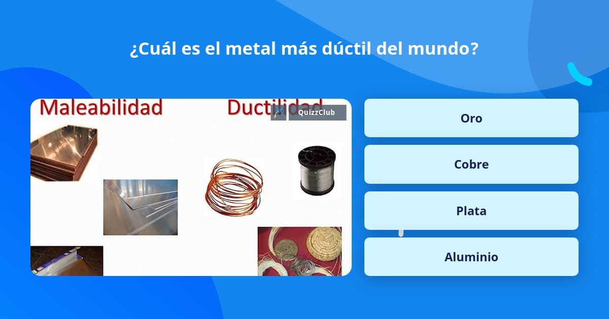 ¿Cuál es el metal más dúctil del mundo? | Las Preguntas Trivia