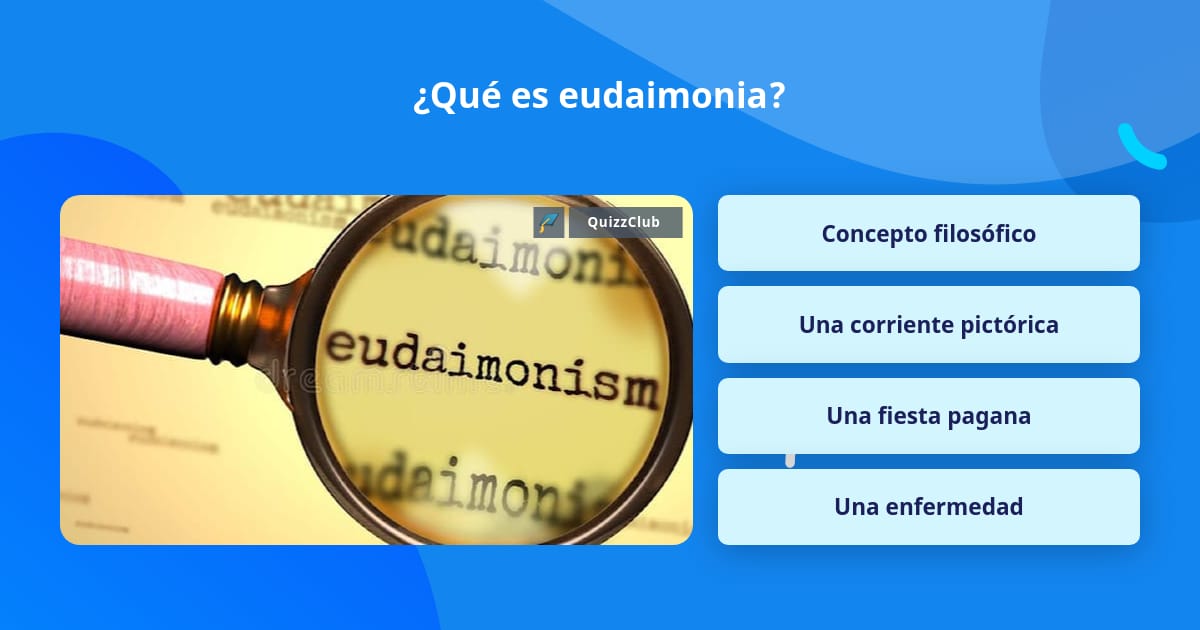 ¿Qué es eudaimonia? | Las Preguntas Trivia | QuizzClub