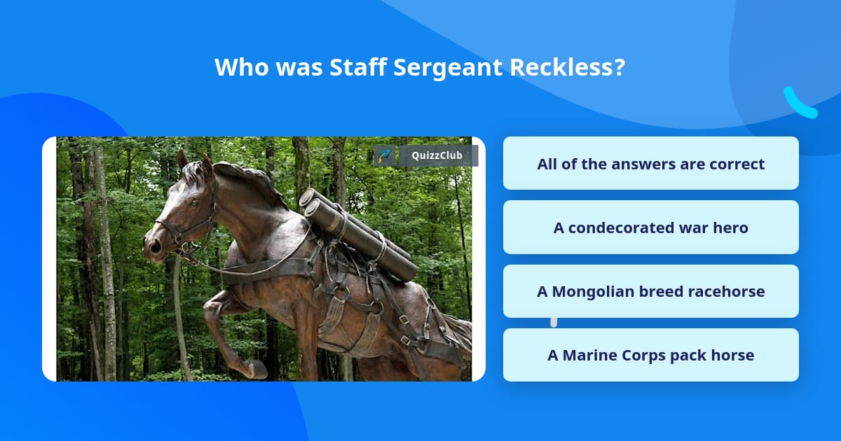 Who was Staff Sergeant Reckless? | Trivia Questions | QuizzClub