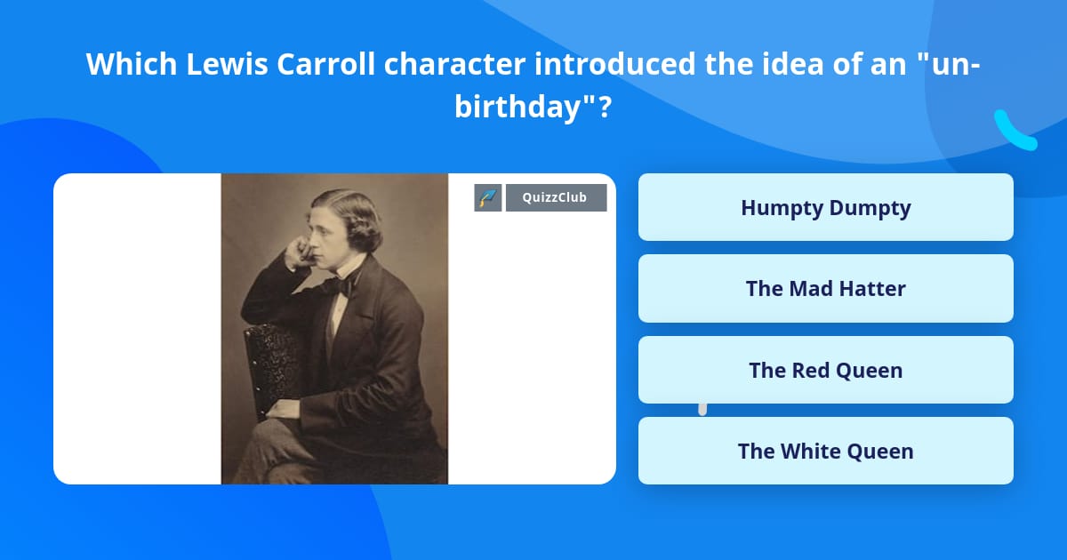 Which Lewis Carroll character... | Trivia Questions | QuizzClub