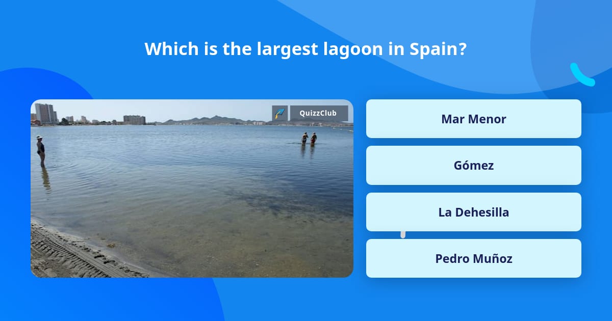Which is the largest lagoon in Spain? | Trivia Questions | QuizzClub