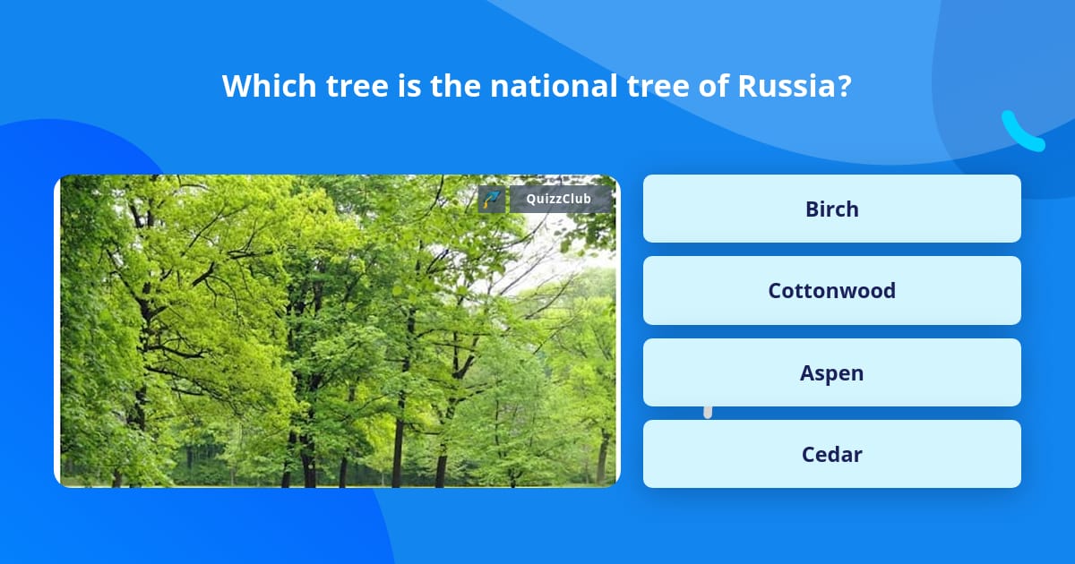 Which tree is the national tree of... | Trivia Questions | QuizzClub