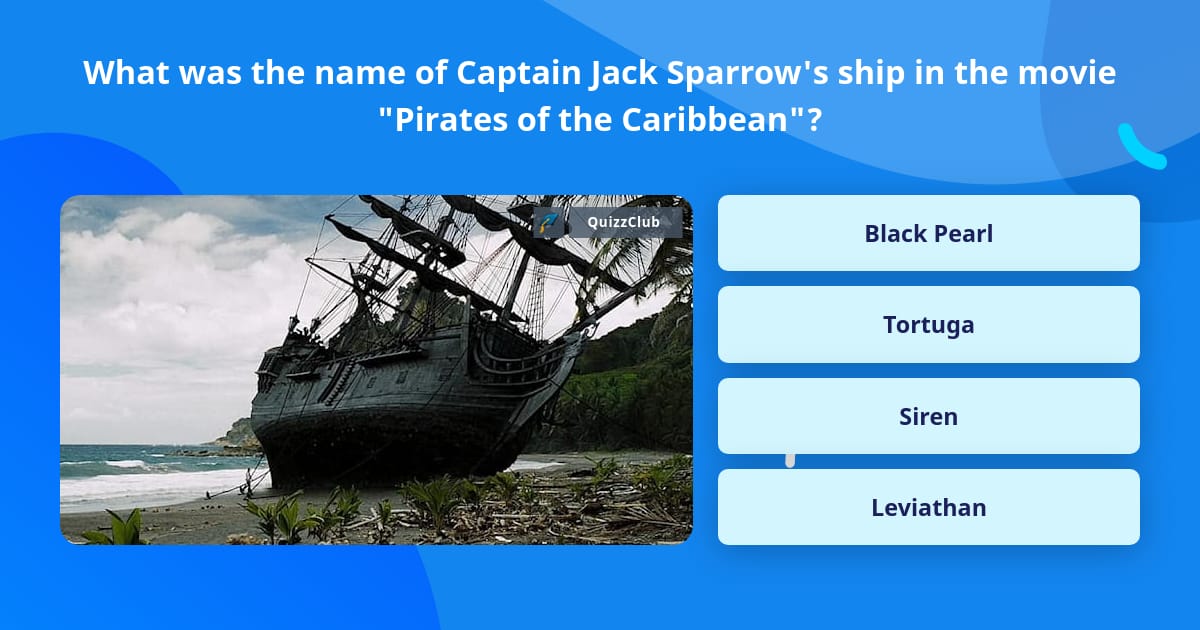 What was the name of Captain Jack... | Trivia Questions | QuizzClub