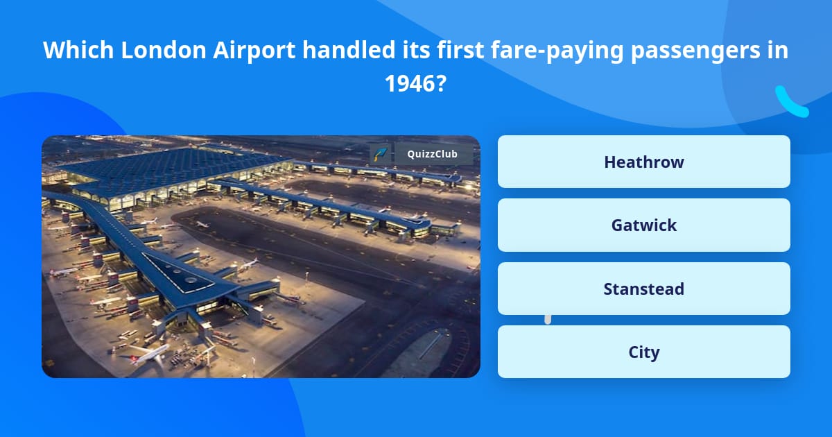 Which London Airport handled its... | Trivia Questions | QuizzClub