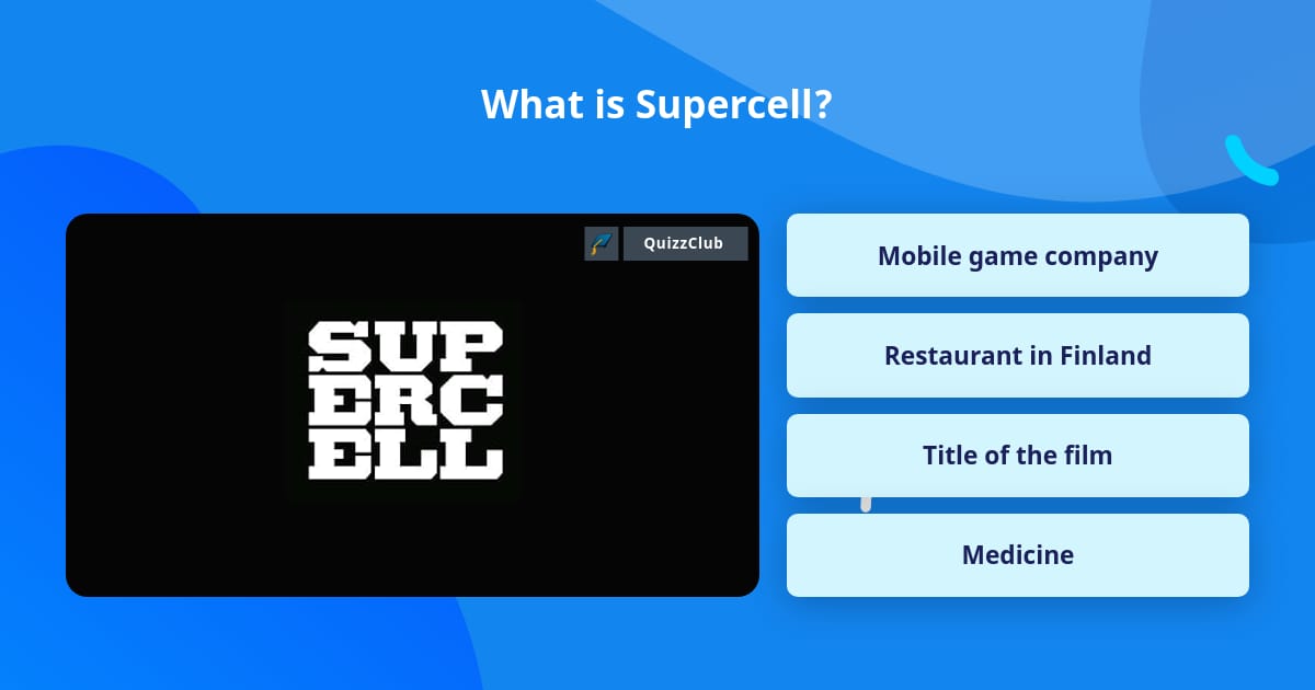 What is Supercell? | Trivia Questions | QuizzClub