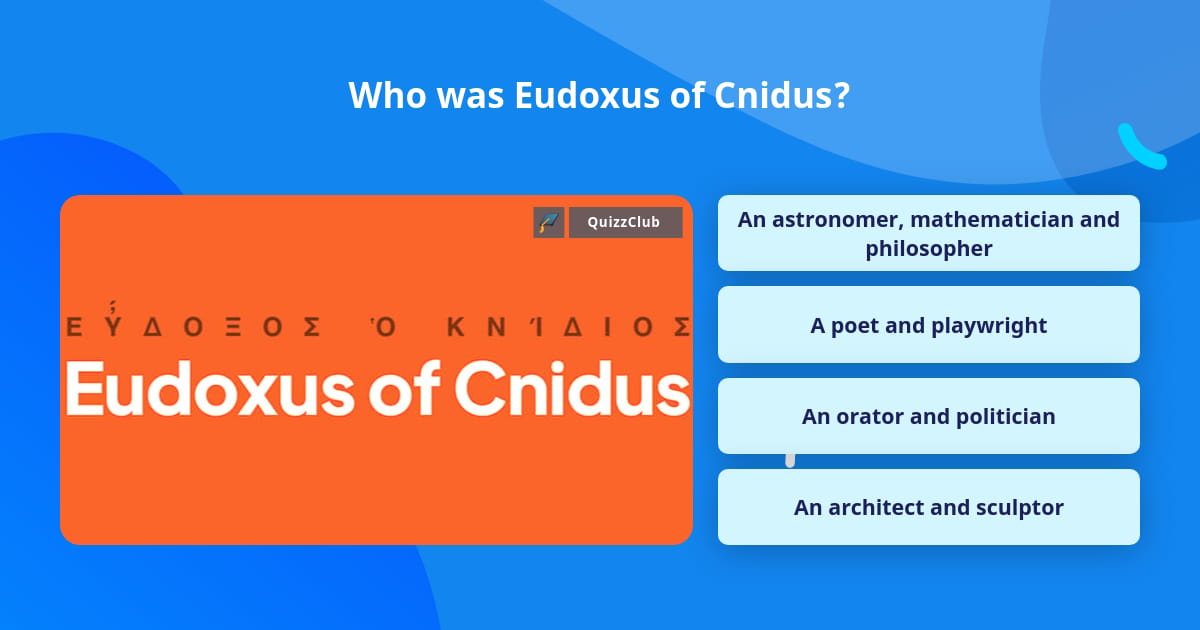 Who was Eudoxus of Cnidus? | Trivia Questions | QuizzClub