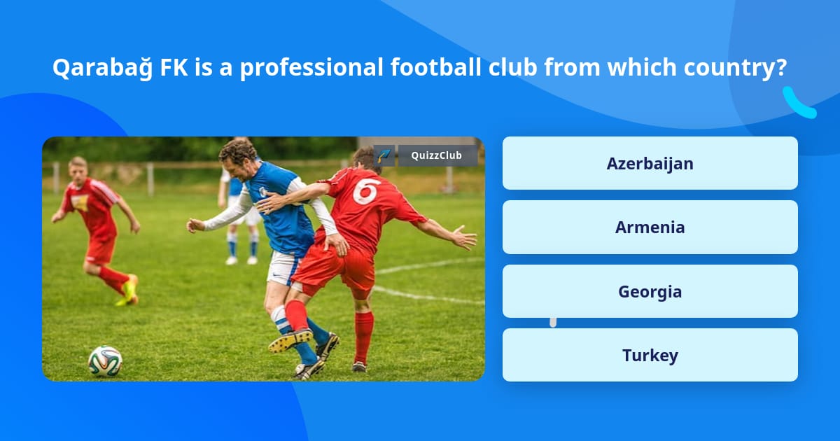 Qarabağ FK is a professional... | Trivia Questions | QuizzClub