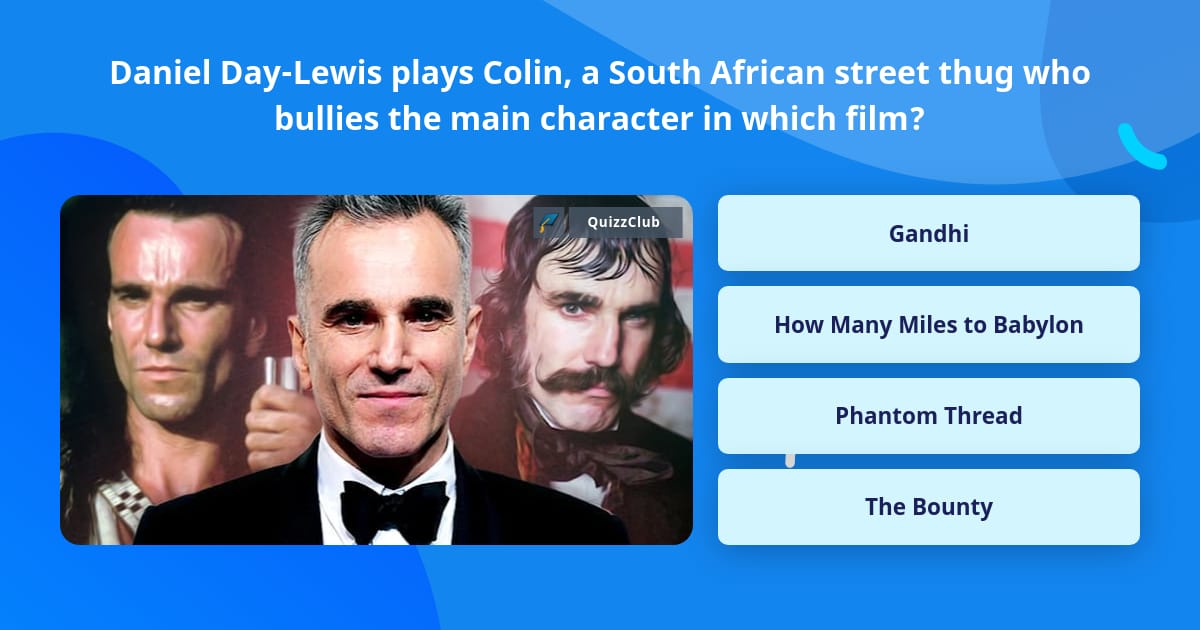 Daniel Day-Lewis plays Colin, a... | Trivia Questions | QuizzClub