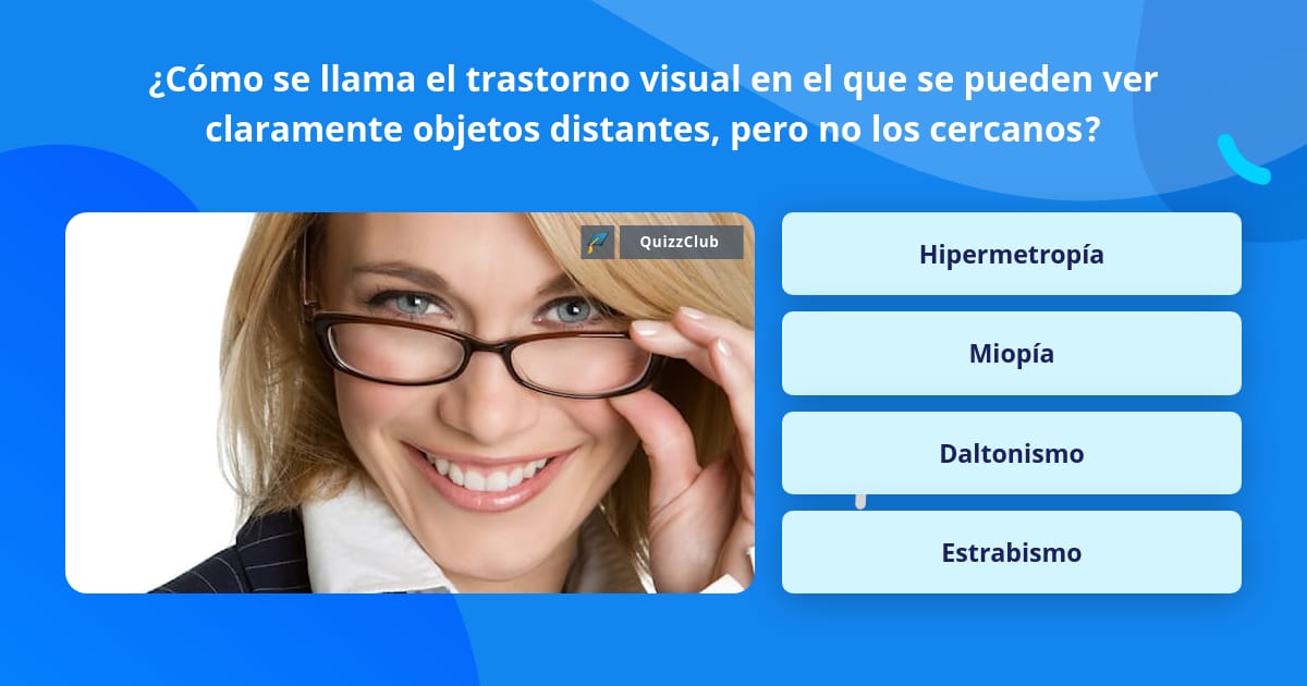 ¿Cómo se llama el trastorno visual... | Las Preguntas Trivia