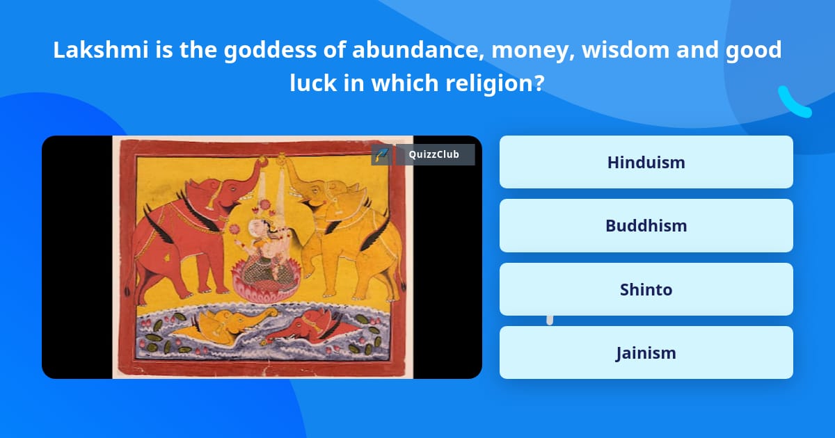 Lakshmi is the goddess of abundance,... | Trivia Answers | QuizzClub