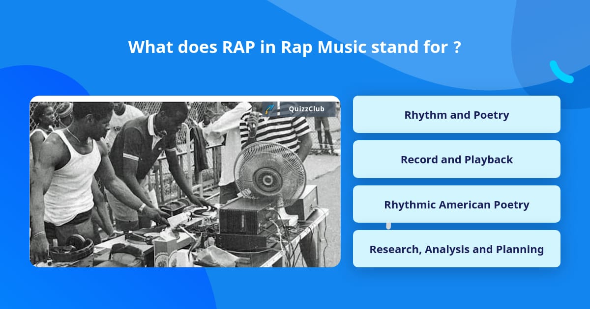 What does RAP in Rap Music stand for ? | Trivia Questions | QuizzClub