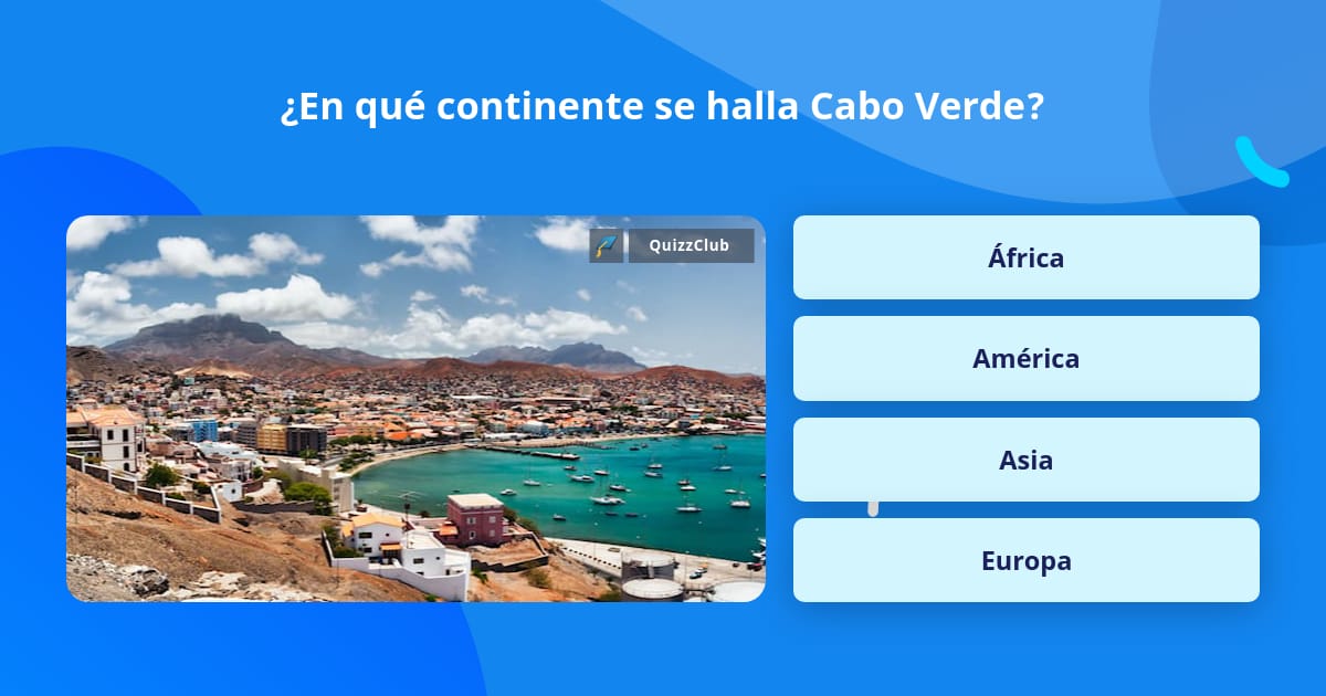 ¿En qué continente se halla Cabo Verde? | Las Preguntas Trivia