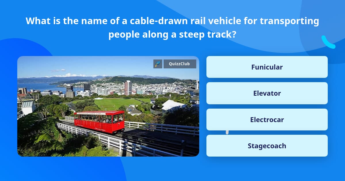 What is the name of a cable-drawn... | Trivia Answers | QuizzClub