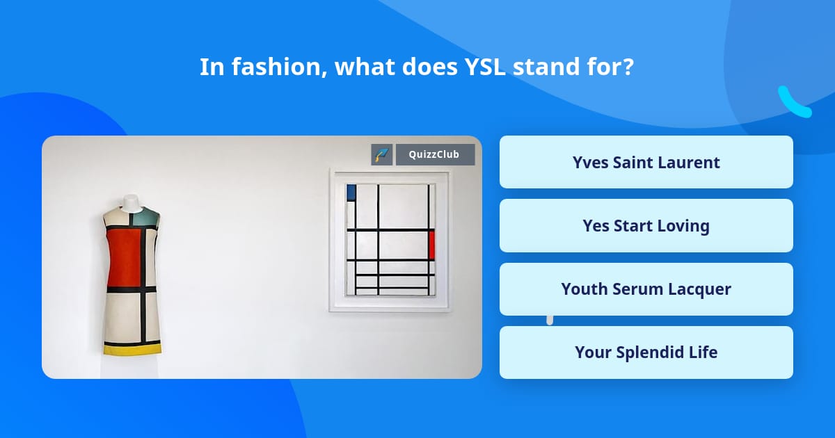 In Fashion What Does YSL Stand For Trivia Questions QuizzClub In Fashion What Does YSL Stand For Trivia Questions QuizzClub
