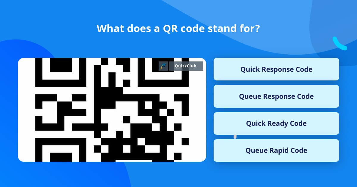What does a QR code stand for? | Trivia Questions | QuizzClub
