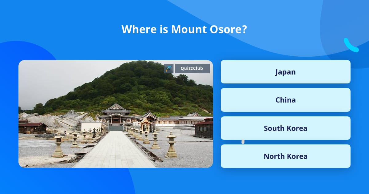 Where is Mount Osore? | Trivia Answers | QuizzClub