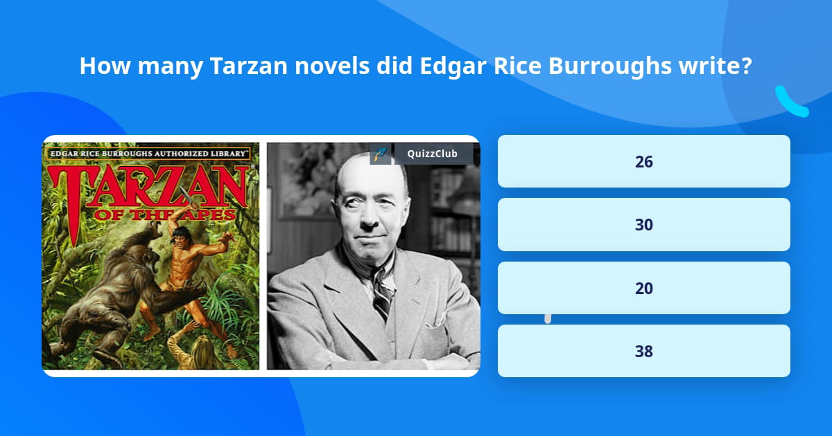 How many Tarzan novels did Edgar... | Trivia Answers | QuizzClub