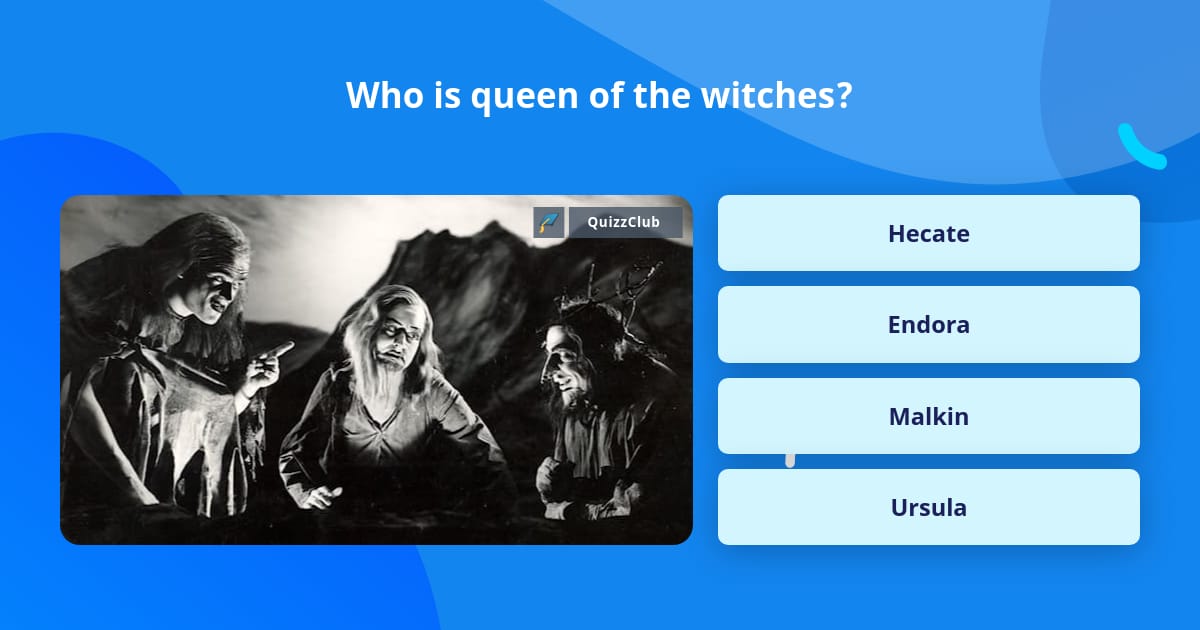 Who is queen of the witches? | Trivia Questions | QuizzClub
