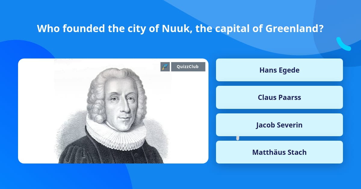 Who founded the city of Nuuk, the... | Trivia Questions | QuizzClub