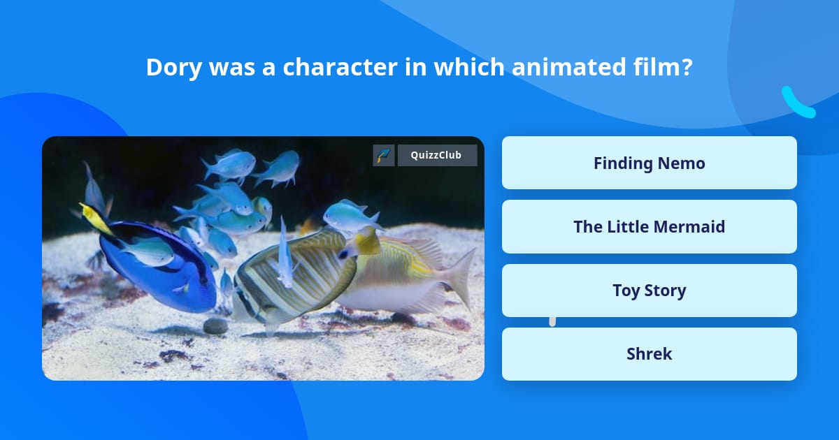 Dory was a character in which... | Trivia Questions | QuizzClub