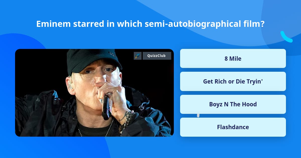 Eminem starred in which... | Trivia Questions | QuizzClub