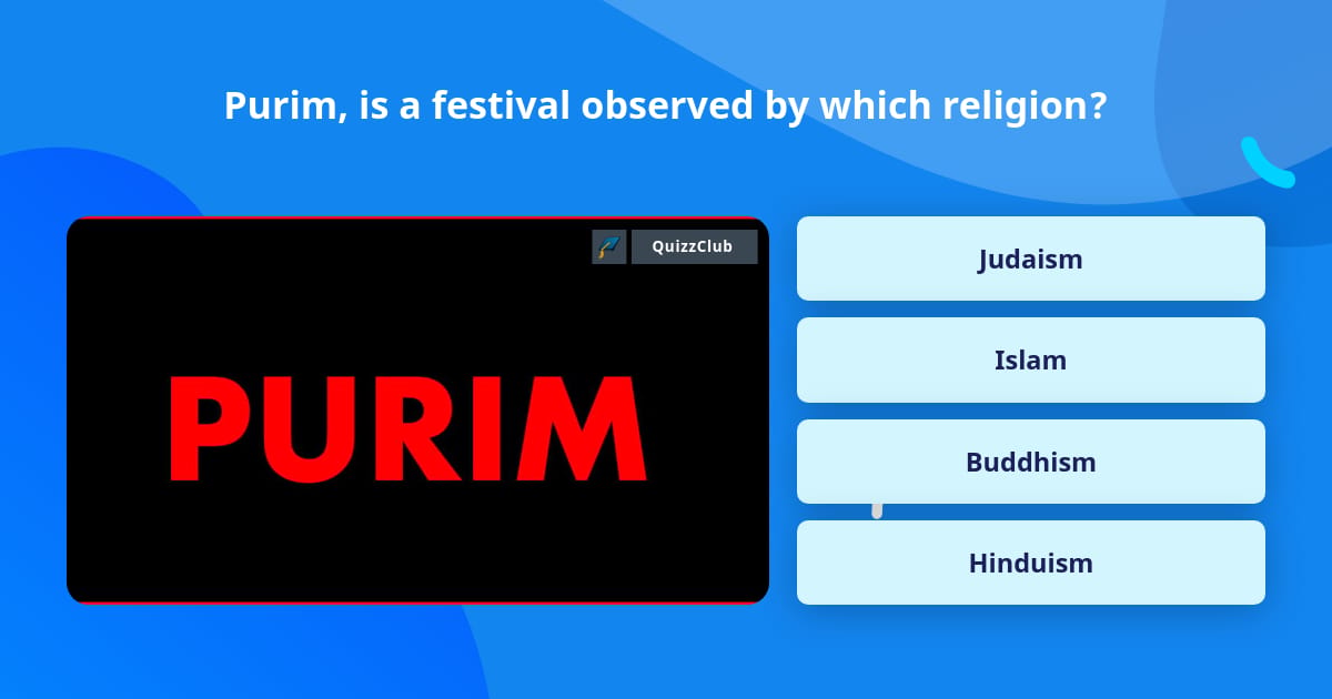 Purim, is a festival observed by... | Trivia Questions | QuizzClub