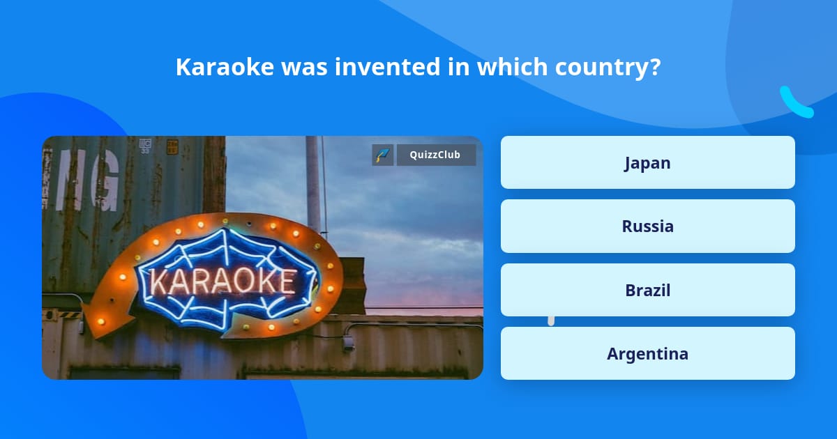 Karaoke was invented in which country? | Trivia Questions | QuizzClub