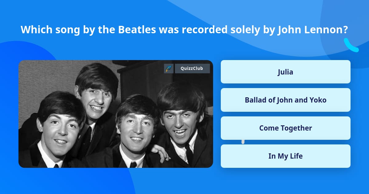 Which song by the Beatles was... | Trivia Questions | QuizzClub