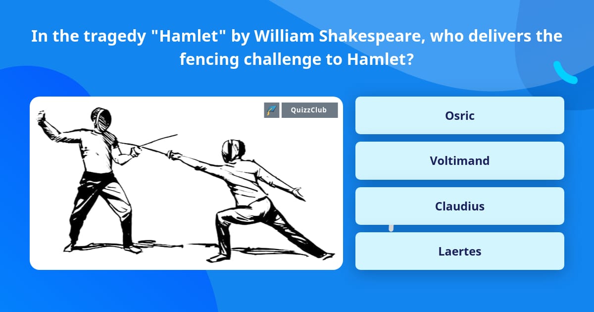 In the tragedy "Hamlet" by William... | Trivia Questions | QuizzClub