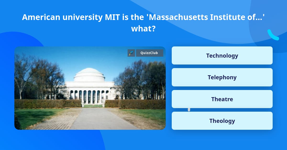 American university MIT is the... | Trivia Questions | QuizzClub