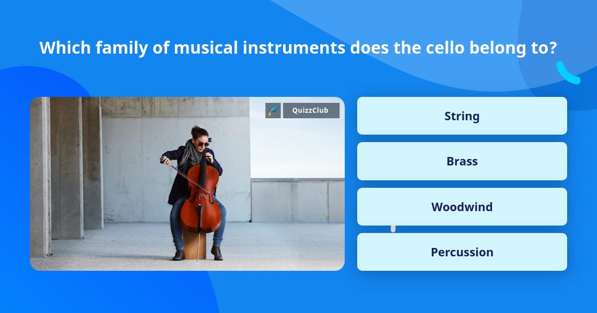 Which family of musical instruments... | Trivia Questions | QuizzClub