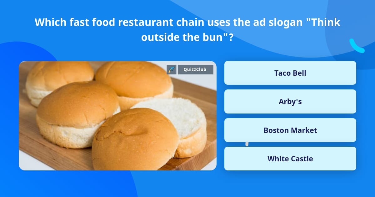 Which Fast Food Restaurant Chain Trivia Questions QuizzClub which-fast-food-restaurant-chain-trivia-questions-quizzclub