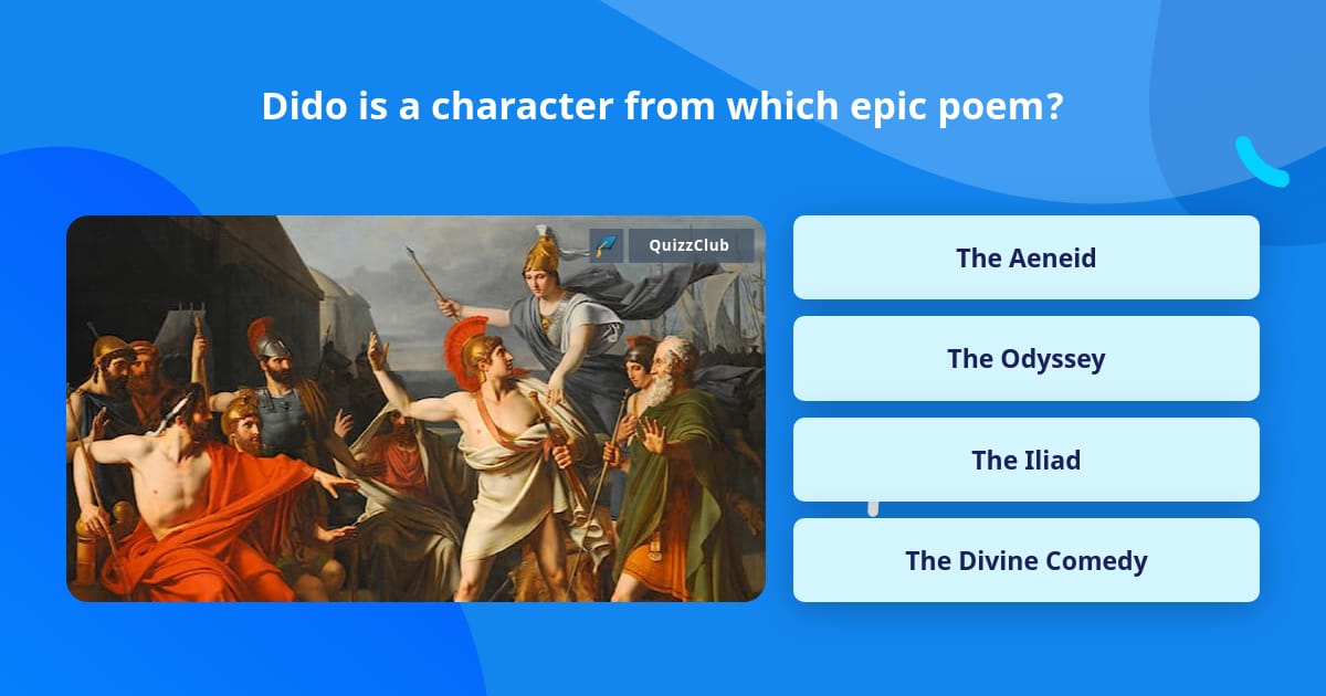 Dido is a character from which epic... | Trivia Answers | QuizzClub