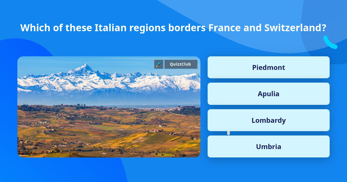 Which of these Italian regions... | Trivia Answers | QuizzClub