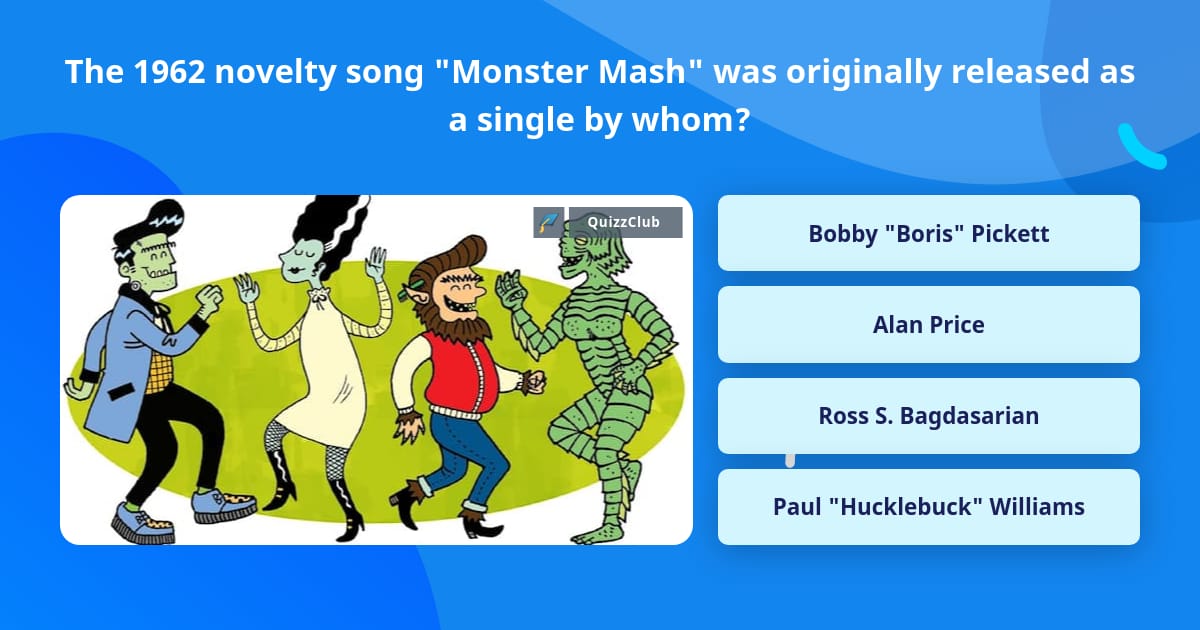 The 1962 novelty song "Monster Mash"... | Trivia Answers | QuizzClub