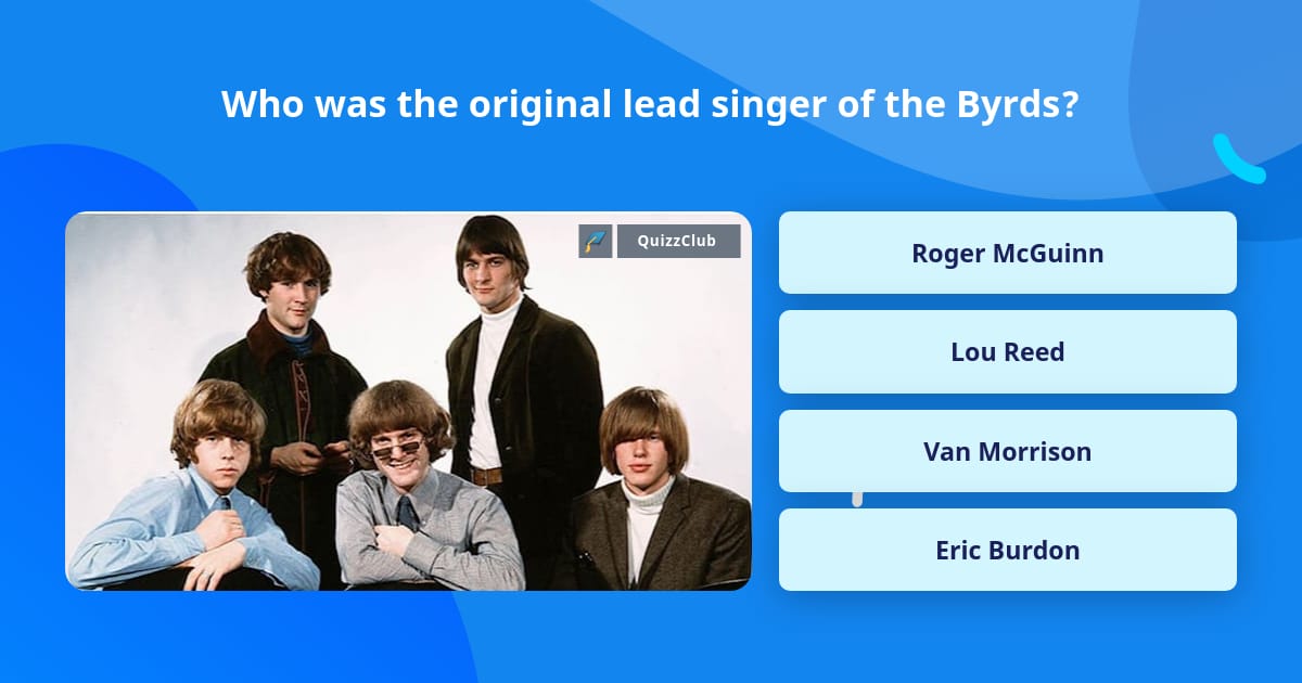 Who was the original lead singer of... | Trivia Questions | QuizzClub