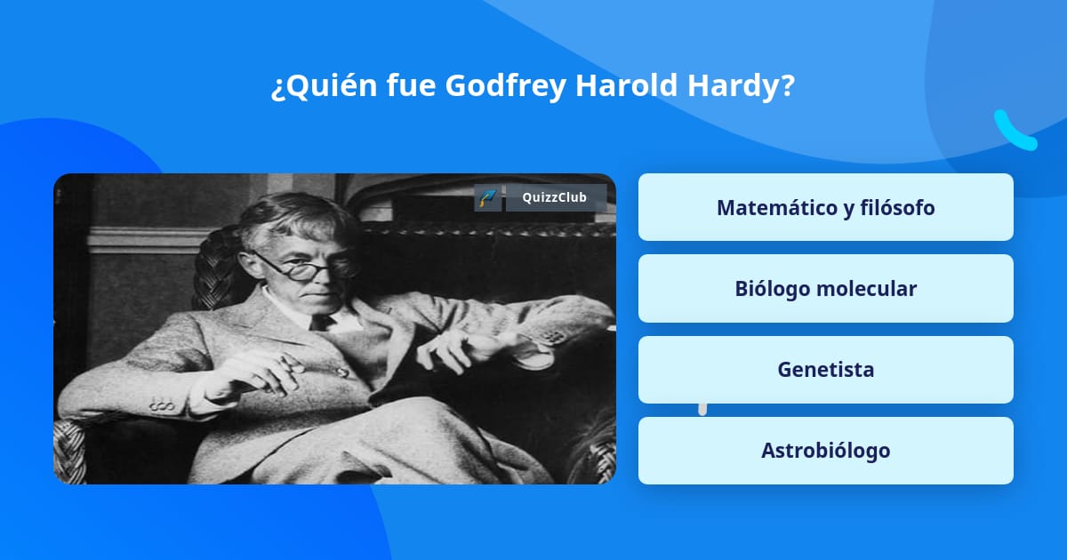 ¿Quién fue Godfrey Harold Hardy? | La respuesta de Trivia | QuizzClub