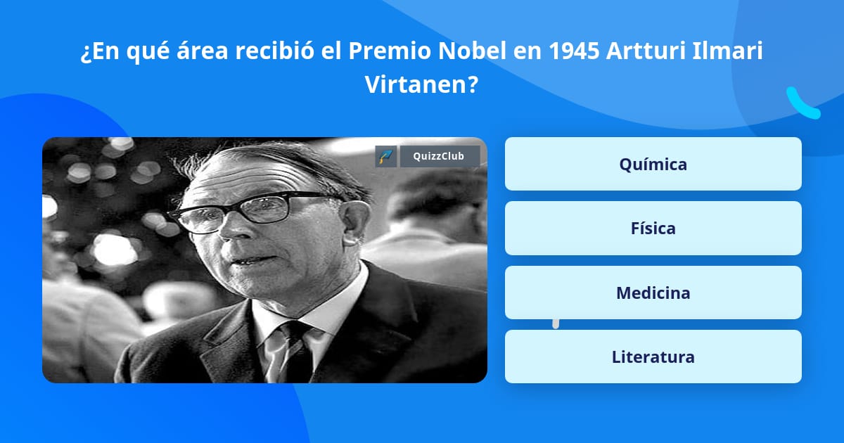 ¿En qué área recibió el Premio Nobel... | Las Preguntas Trivia