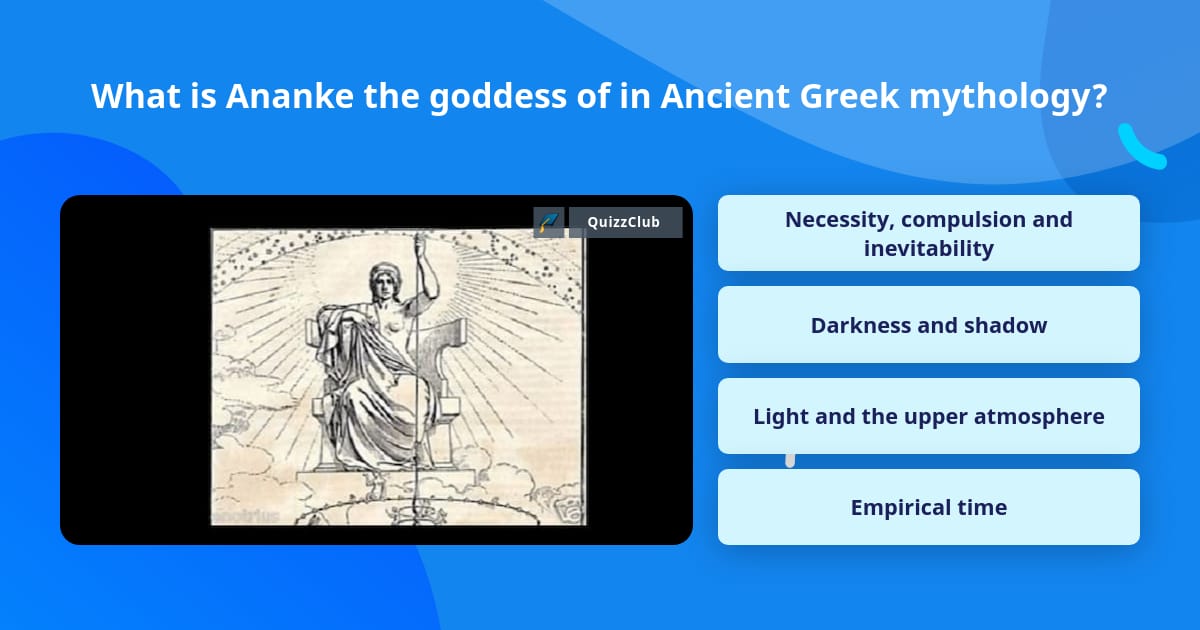 What is Ananke the goddess of in... | Trivia Answers | QuizzClub
