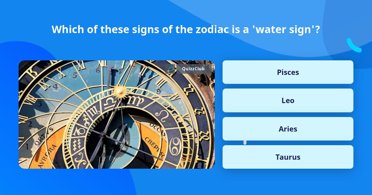 Which of these signs of the zodiac... | Trivia Questions | QuizzClub