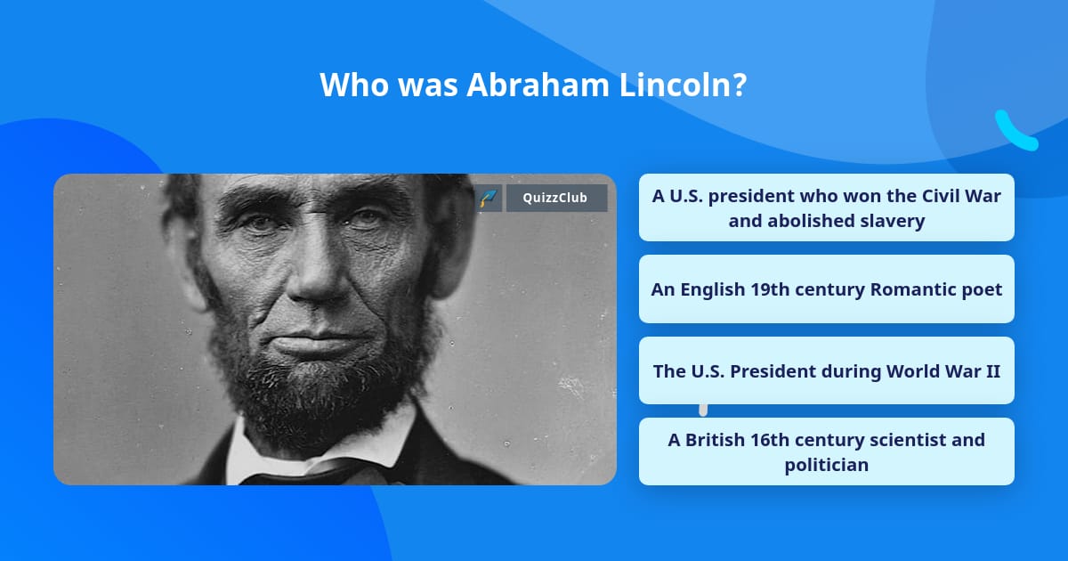 Who was Abraham Lincoln? | Trivia Answers | QuizzClub