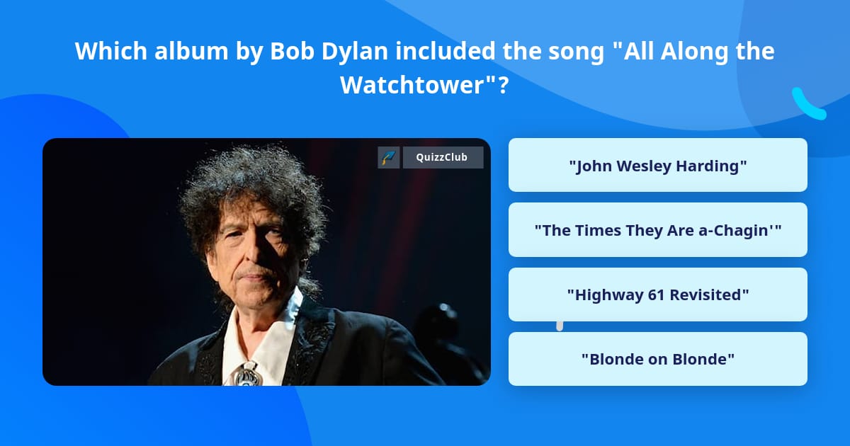 Which album by Bob Dylan included... | Trivia Questions | QuizzClub