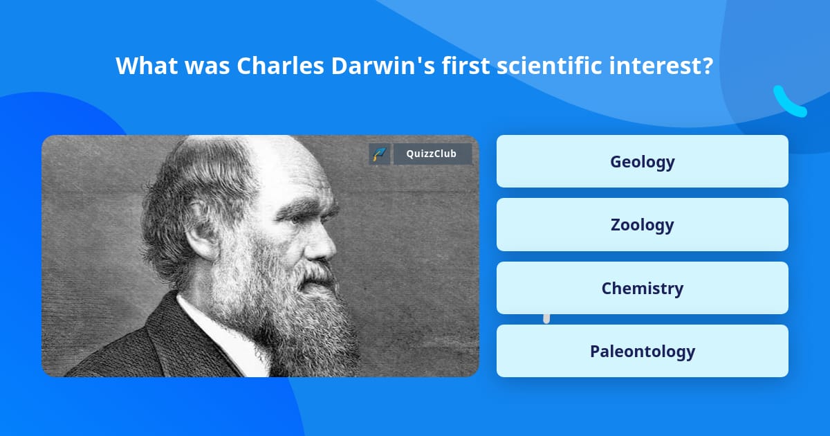 What was Charles Darwin's first... | Trivia Questions | QuizzClub