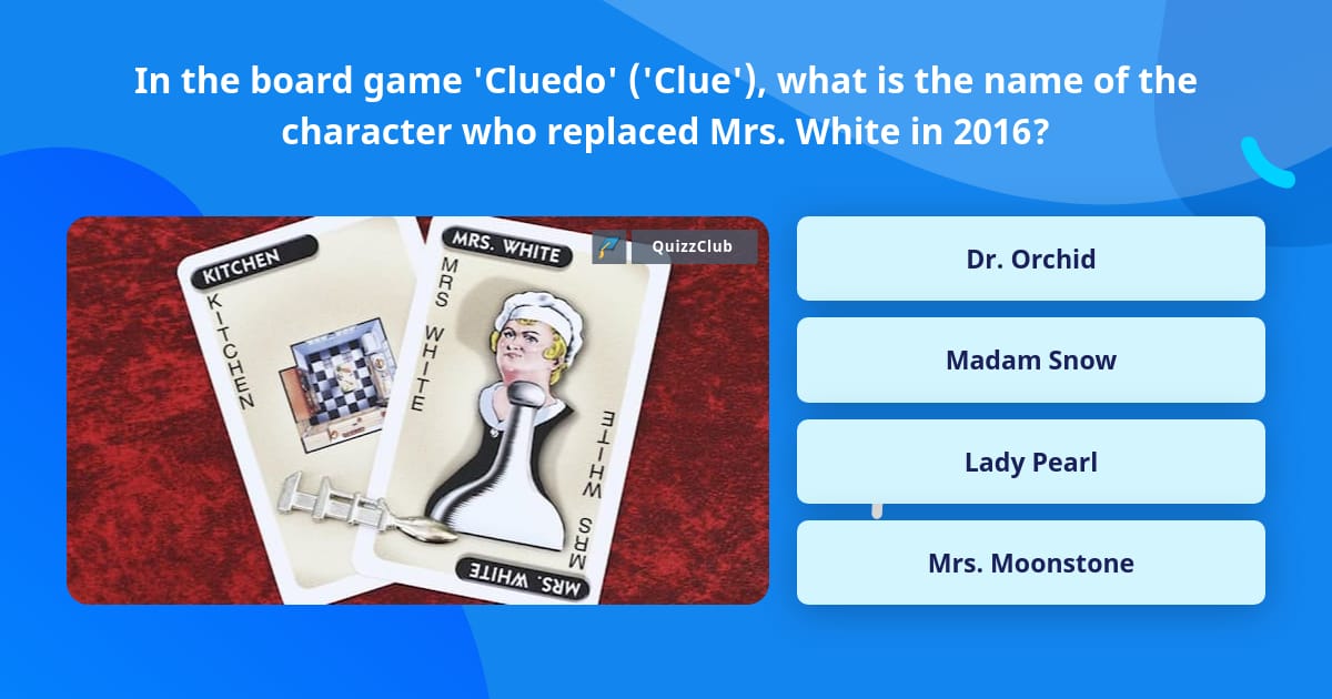 In the board game 'Cluedo' ('Clue'),... | Trivia Questions | QuizzClub