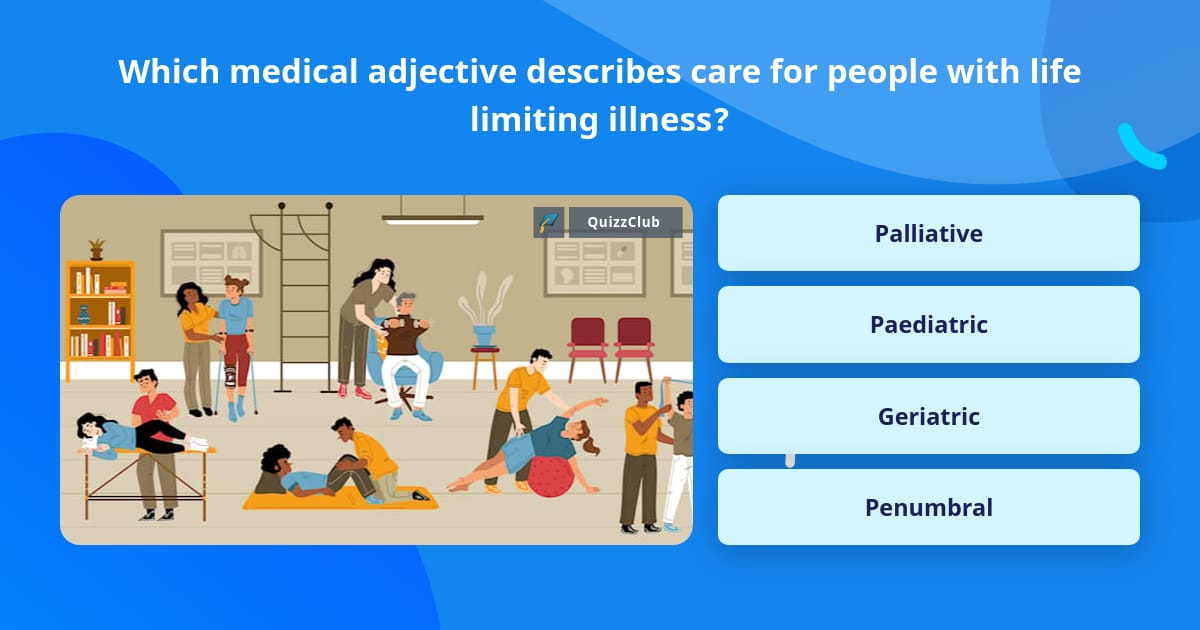 Which medical adjective describes... | Trivia Answers | QuizzClub