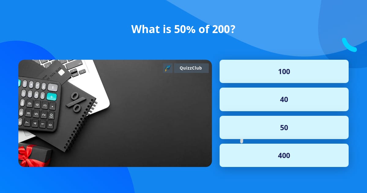 What Is 50 Of 200 Trivia Questions QuizzClub what-is-50-of-200-trivia-questions-quizzclub