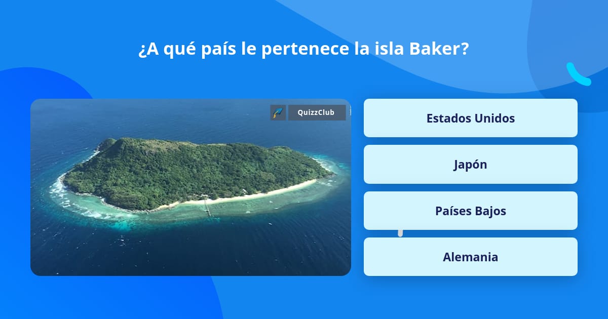 ¿A qué país le pertenece la isla Baker? | Las Preguntas Trivia