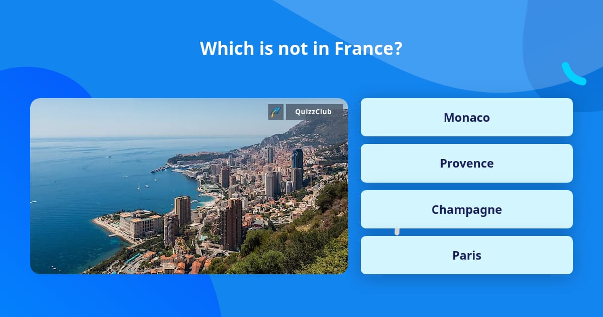 Which is not in France? | Trivia Questions | QuizzClub