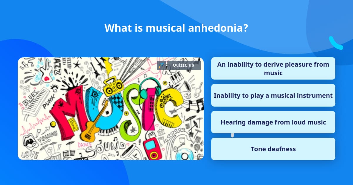 What is musical anhedonia? | Trivia Answers | QuizzClub