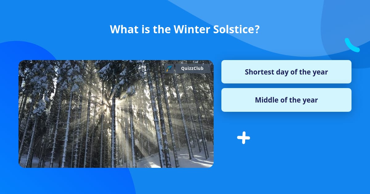 What is the Winter Solstice? | Trivia Questions | QuizzClub